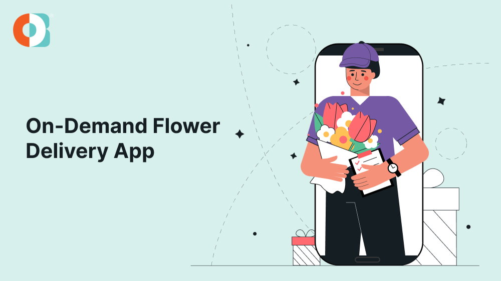 Ultimate Guide to Building an On-Demand Flower Delivery App