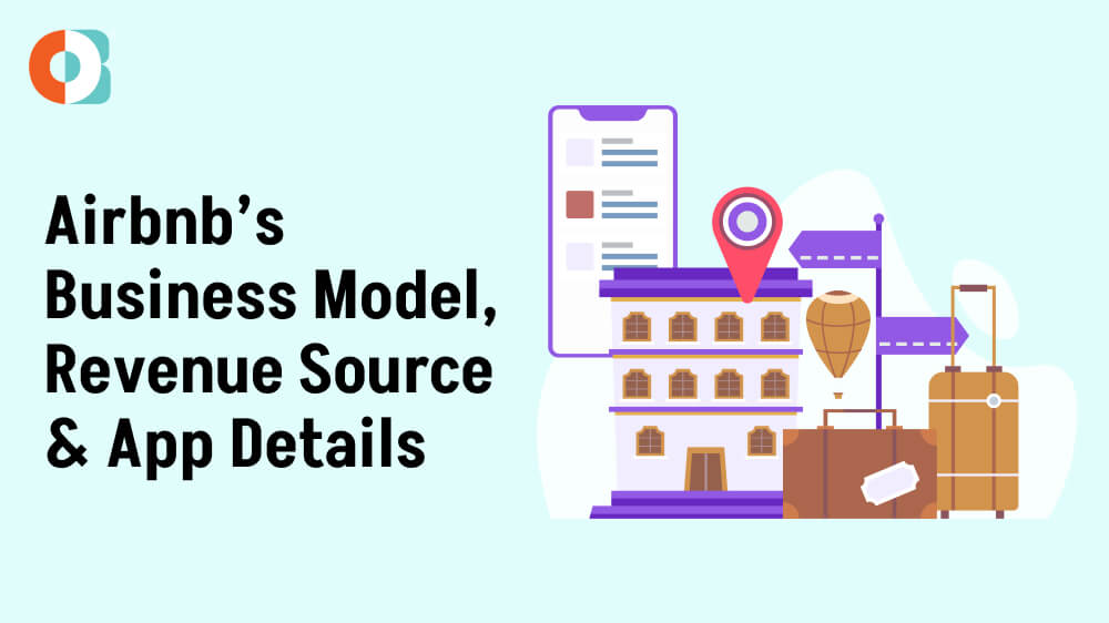 Airbnb’s Business Model, Revenue Source & App Details