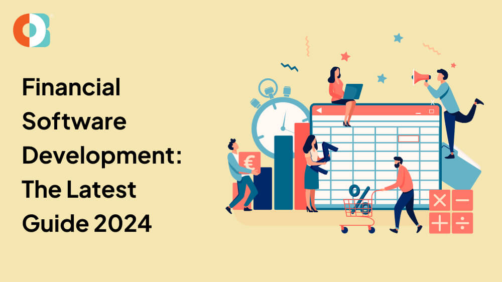 Financial Software Development: The Latest Guide 2024