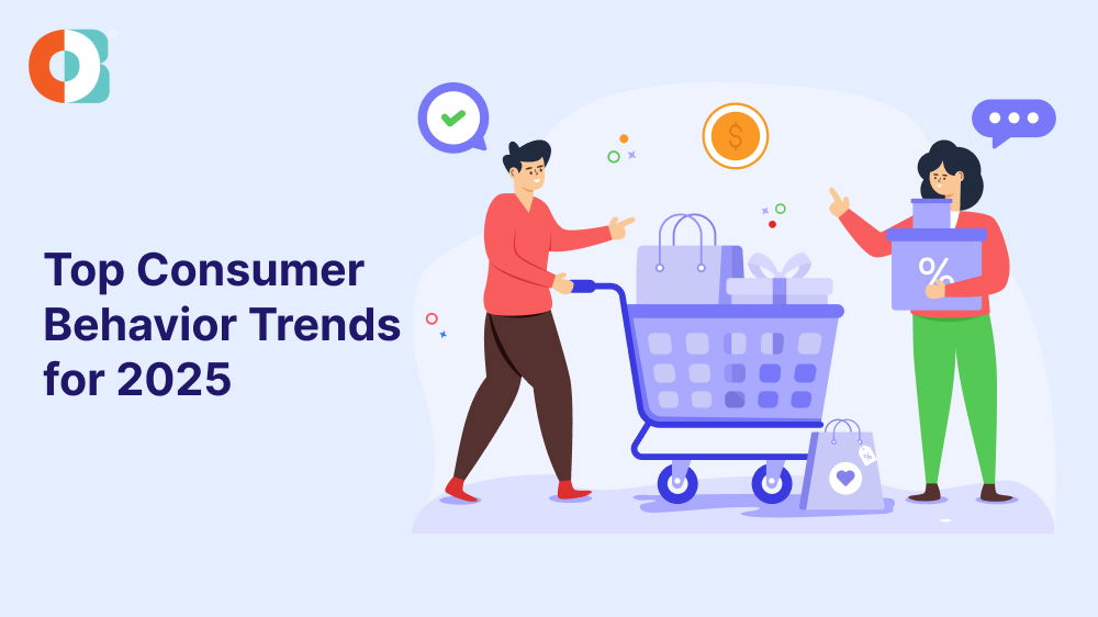 Top Consumer Behavior Trends for 2025 – Key Insights for Business Success